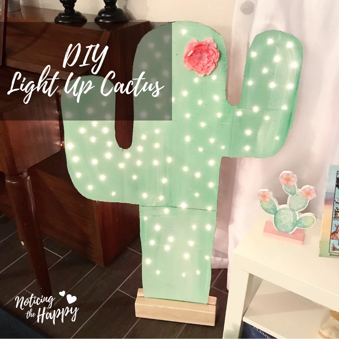 DIY Light Up Cactus – Noticing the Happy